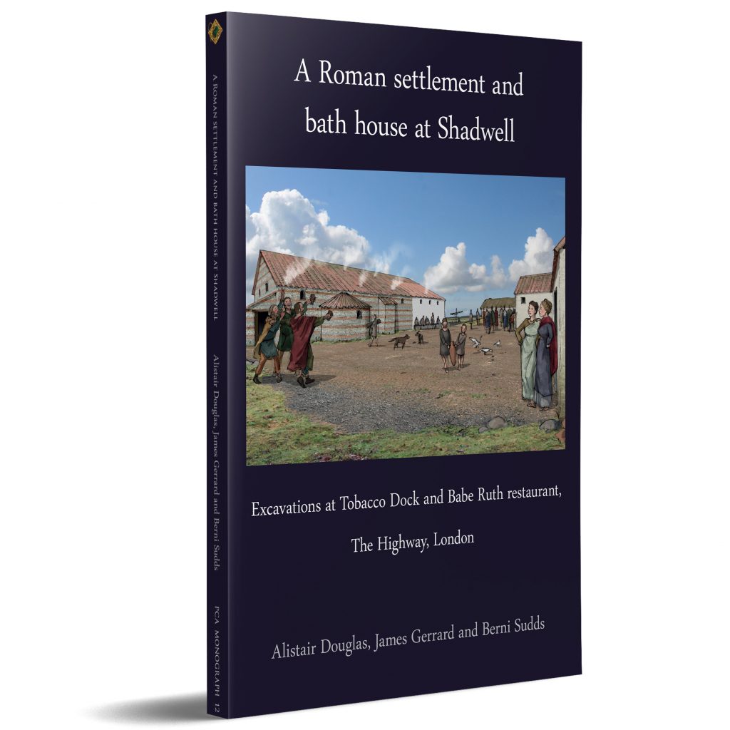 A Roman Settlement and Bath House at Shadwell – Pre Construct Archaeology